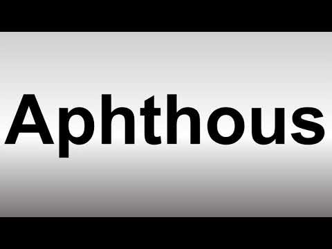 How to Pronounce Aphthous