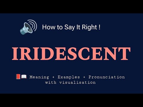 IRIDESCENT - Meaning and Pronunciation | How to pronounce IRIDESCENT| Meaning of IRIDESCENT
