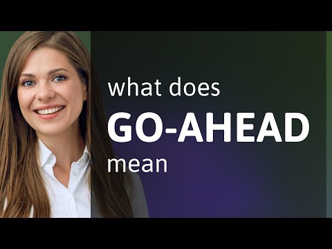 Go-ahead | GO-AHEAD definition