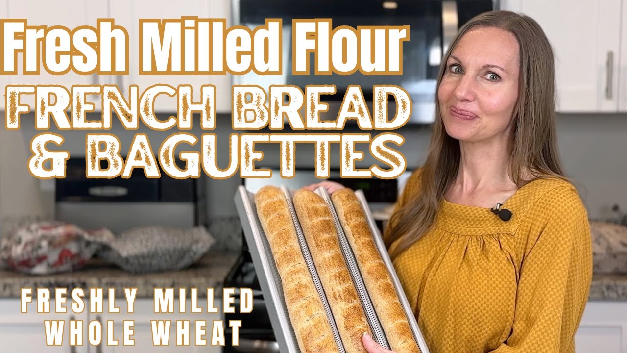 Fresh Milled Flour French Bread & Baguettes Recipe FMF Whole Wheat Freshly Milled Flour Whole Grain
