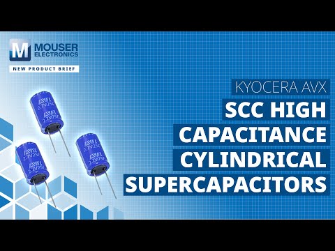 KYOCERA-AVX SCC High Capacitance Cylindrical SuperCapacitor: New Product Brief | Mouser Electronics