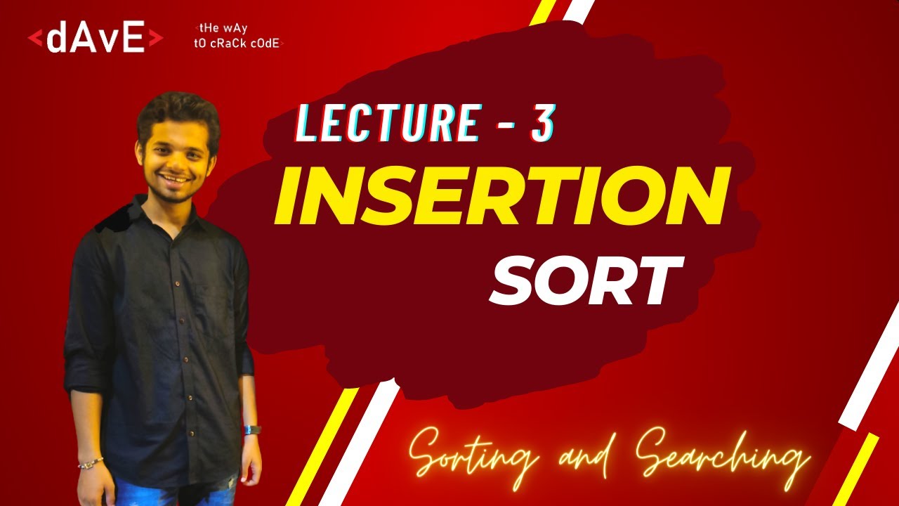 Lecture - 3 :-  Insertion Sort Algorithm | Array | Sorting and Searching C++.