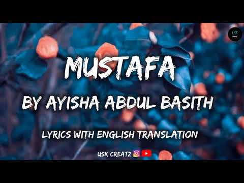 Mustafa Lyrics With English Translation || By Ayisha Abdul Basith