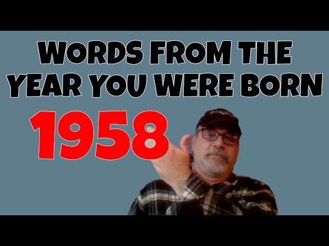 1958 Words From The Year You Were Born & Entered Into The Dictionary on Your Birth Year