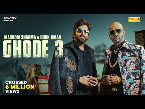 Ghode 3 (Official Video) Masoom Sharma | Girik Aman | New Haryanvi Song 2025 | Sonotek Music