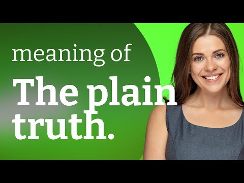 The Plain Truth: Unveiling the Essence