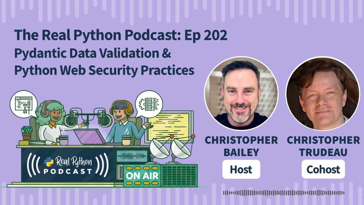 Pydantic Data Validation & Python Web Security Practices | Real Python Podcast #202