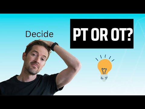 How I decided between PT and OT
