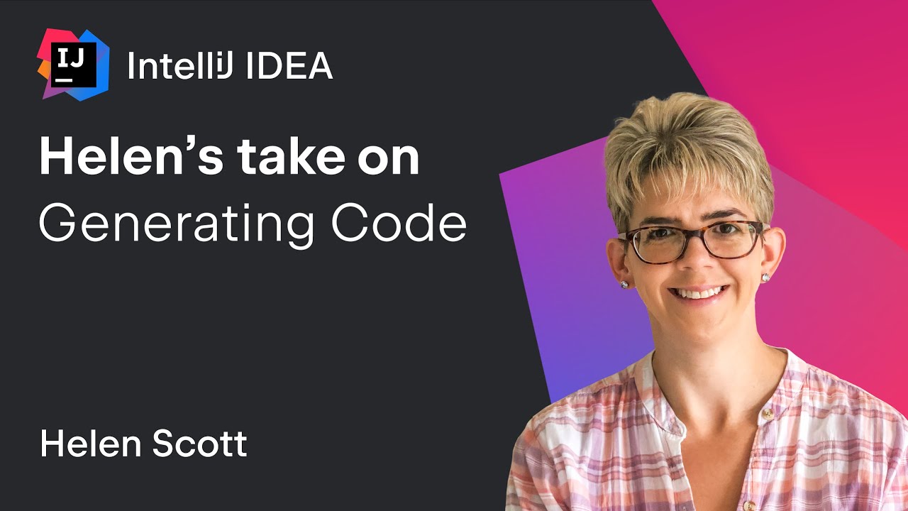 IntelliJ IDEA. Helen's Take On: Generating Code