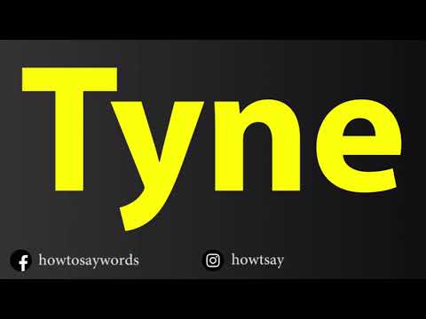 How To Pronounce Tyne