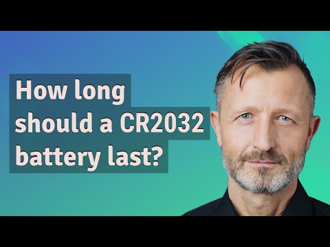 How long should a CR2032 battery last?