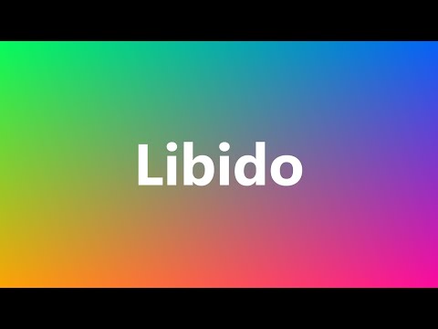 Libido - Medical Meaning and Pronunciation