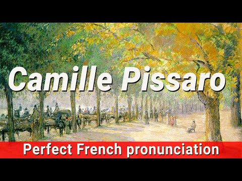 How to Pronounce CAMILLE PISSARO In French correctly | French Painter Pronunciation