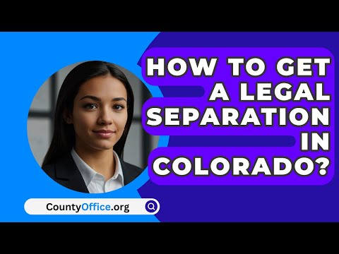 How To Get A Legal Separation In Colorado? - CountyOffice.org