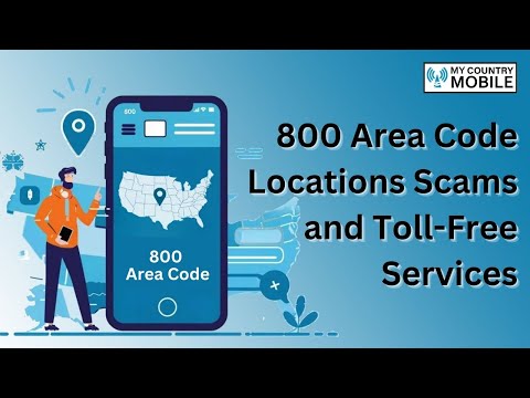 Understanding Area Code 800 The Key to Nationwide Toll-Free Connectivity | My Country Mobile