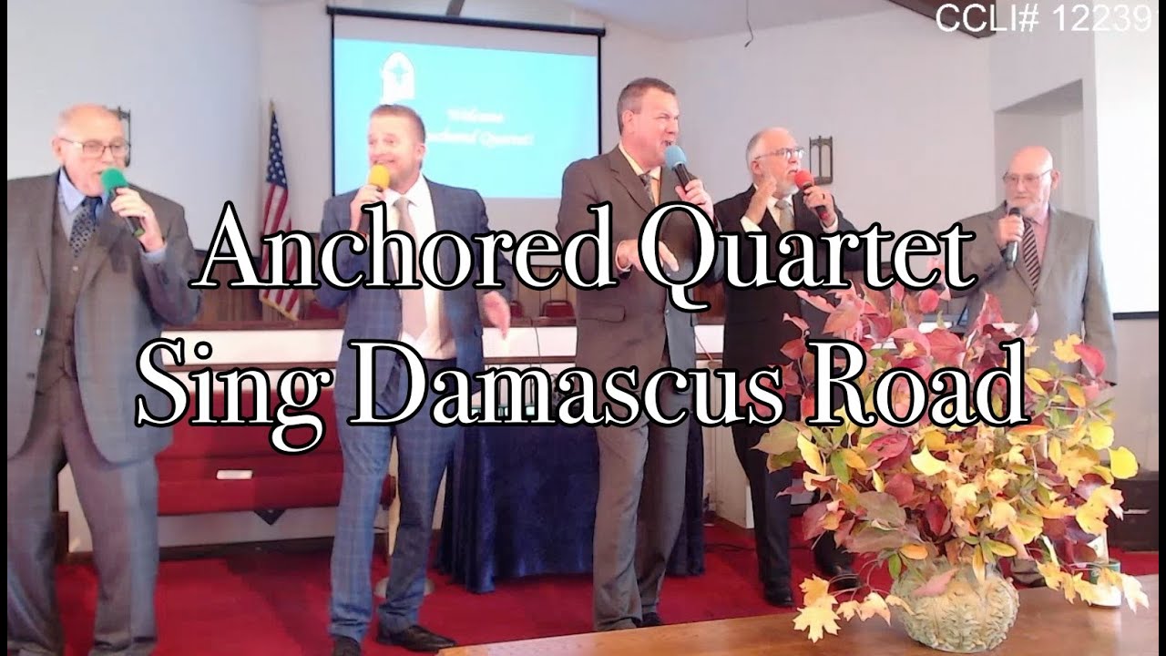 Anchored Quartet singing Damascus Road