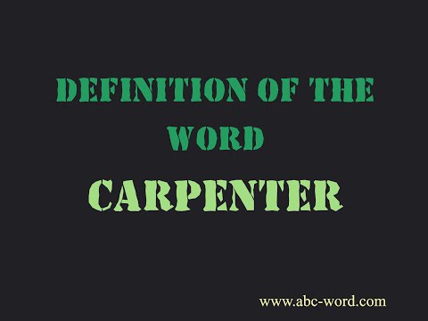Definition of the word "Carpenter"