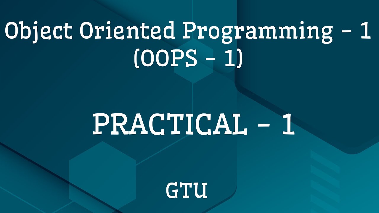OOP - 1 | Practical - 1 | JAVA | GTU