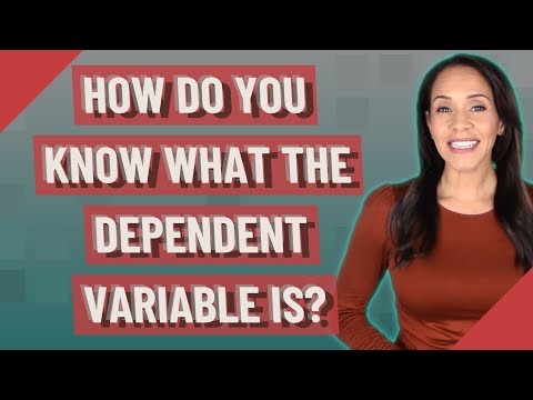 How do you know what the dependent variable is?
