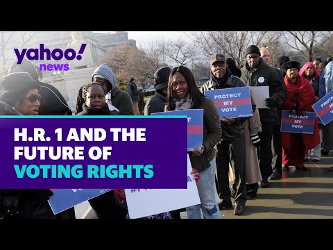 H.R.1 bill's impact on voting rights | Yahoo News Explains