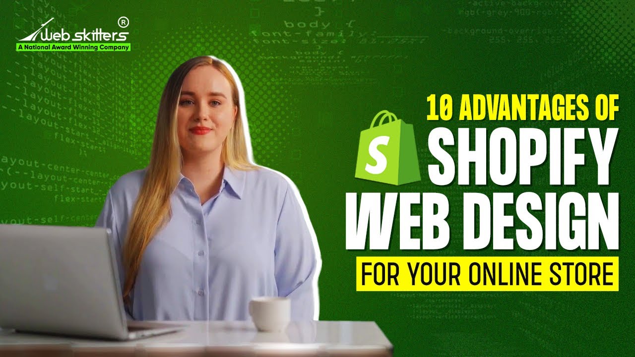 10 Advantages of Shopify Web Design for Your Online Store | Shopify Web Design for Your Business