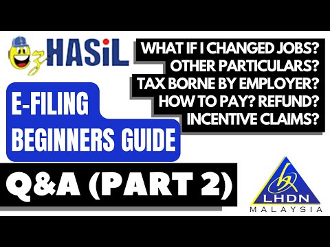 e-FILING BEGINNERS' GUIDE (Q&A - PART 2) | INCOME TAX MALAYSIA 2022