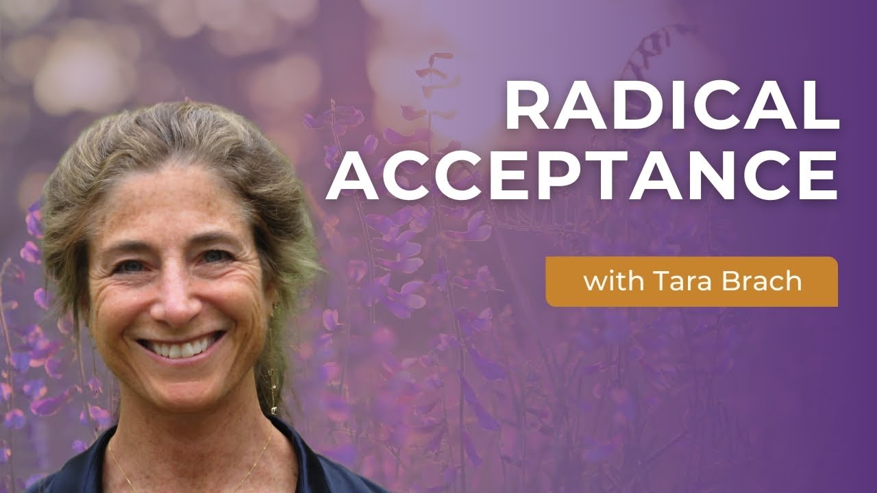 Radical Acceptance Revisited, with Tara Brach