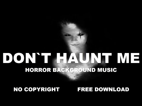Don't Haunt Me - Horror Background Music | No Copyright Music | Royalty Free Music🔥