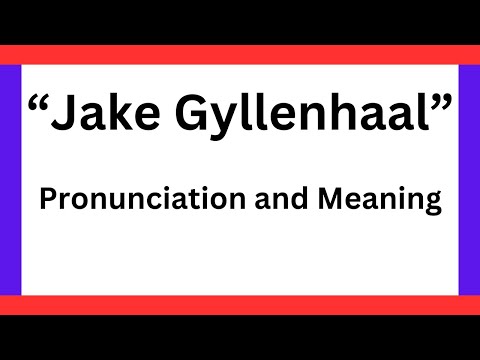 How To Pronounce Jake Gyllenhaal | Who Is Jake Gyllenhaal