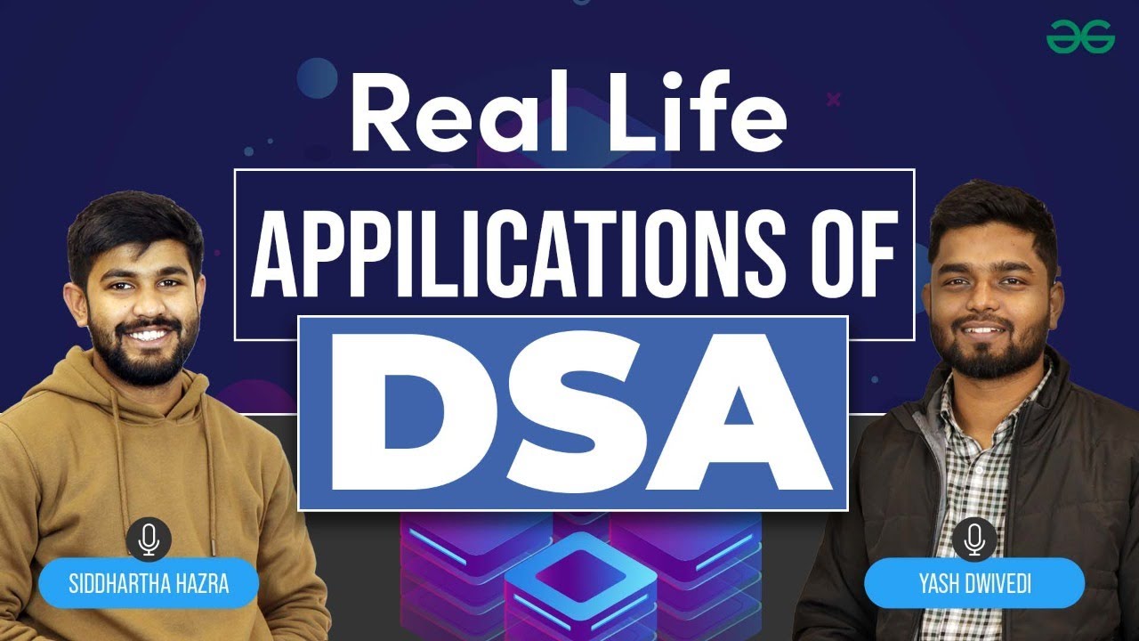 Real Life Applications of DSA | GeeksforGeeks
