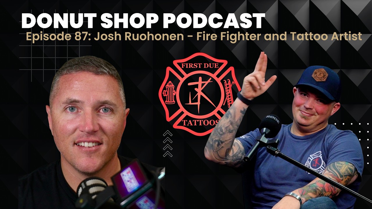 Donut Shop Podcast Episode 87 Josh Ruohonen Fire Fighter and Tattoo Artist