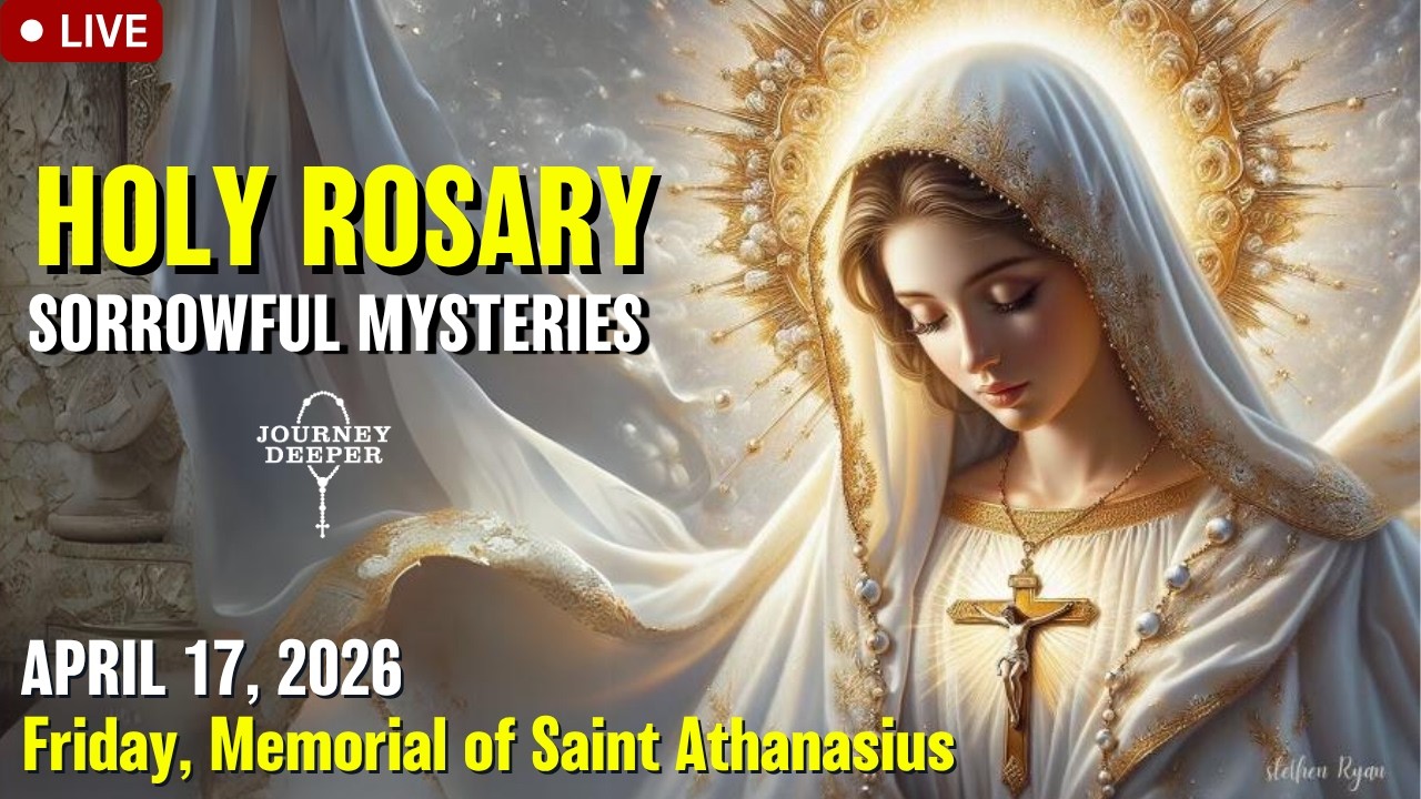 🔴 Rosary Friday Sorrowful Mysteries of the Rosary April 17, 2026 Praying together