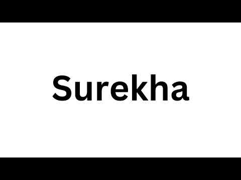 How to pronounce the Indian name Surekha like a native speaker.