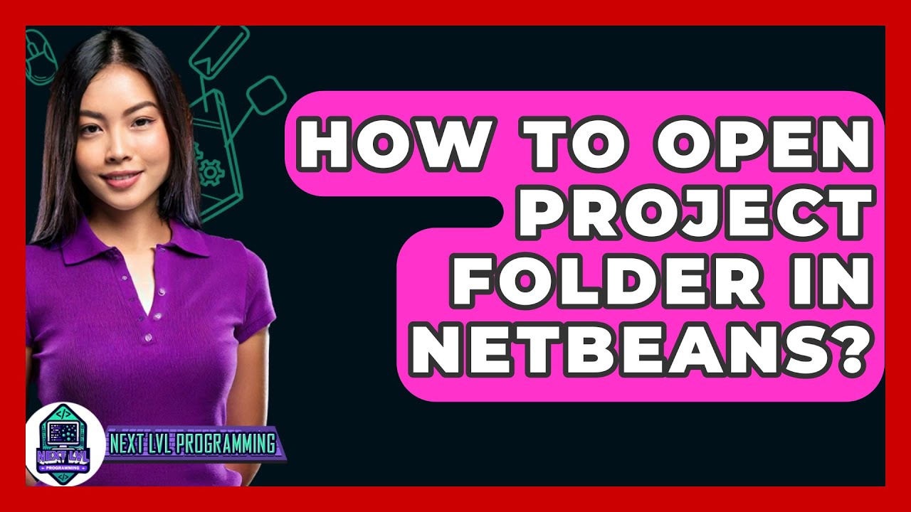 How To Open Project Folder In NetBeans? - Next LVL Programming