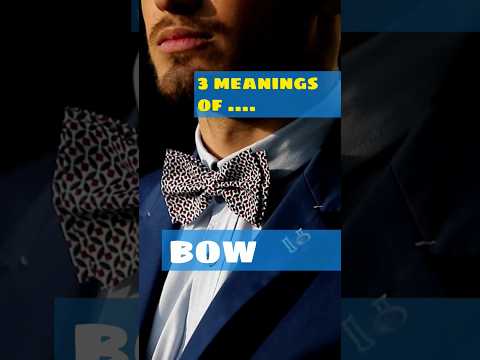 Three meanings of "bow"