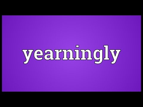 Yearningly Meaning