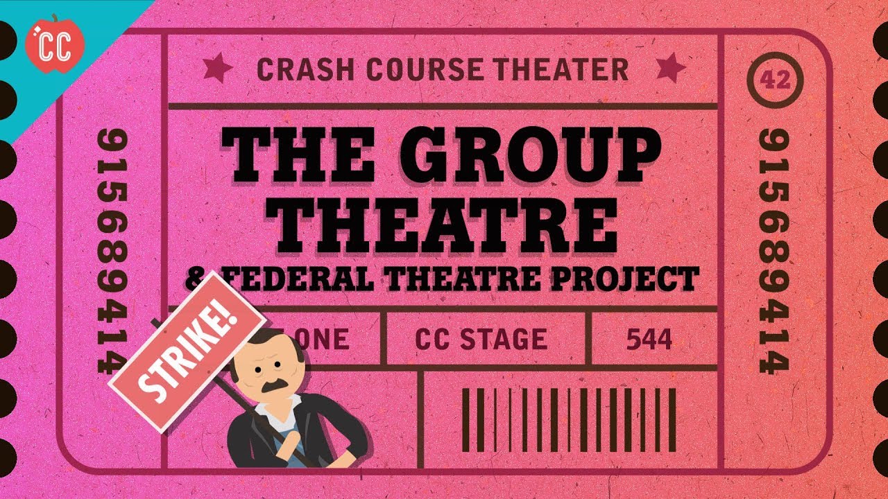 Federal Theatre and Group Theater: Crash Course Theater #42