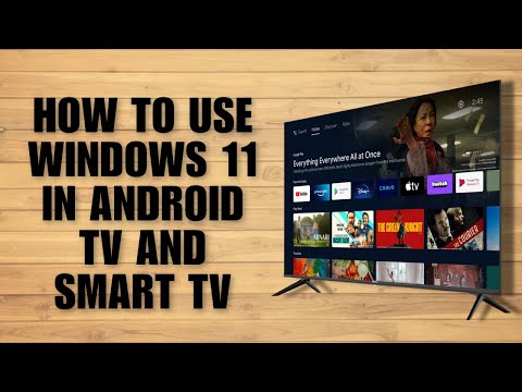 How To Use Windows 11 In Android TV And Smart TV – Installation Guide