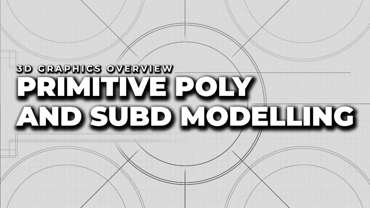 Primitive vs. Poly vs. Subd Modelling | 3D Graphics Overview
