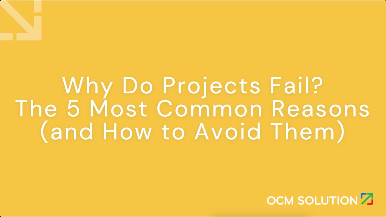 Why Do Projects Fail? The 5 Most Common Reasons (and How to Avoid Them)