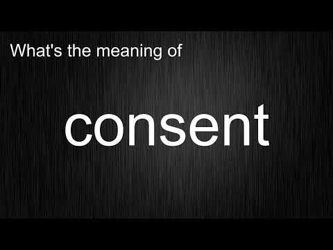 What's the meaning of "consent", How to pronounce consent?