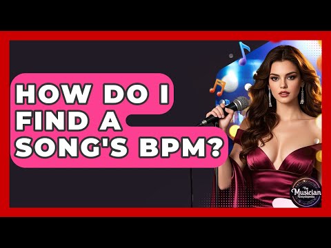How Do I Find A Song's BPM? - The Musician Encyclopedia
