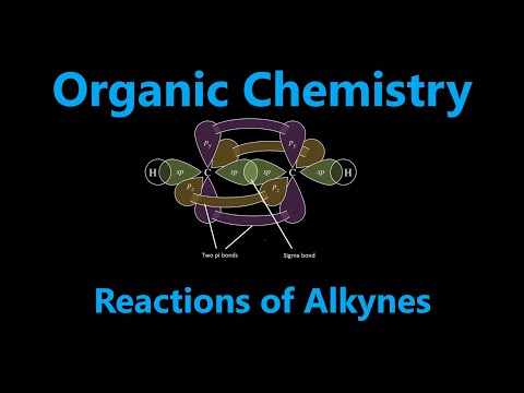 Organic Chemistry - Reactions of Alkynes