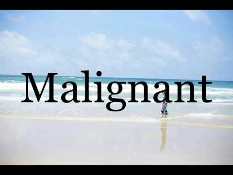 How To Pronounce Malignant🌈🌈🌈🌈🌈🌈Pronunciation Of Malignant