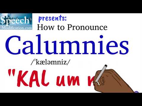 How to Pronounce Calumnies