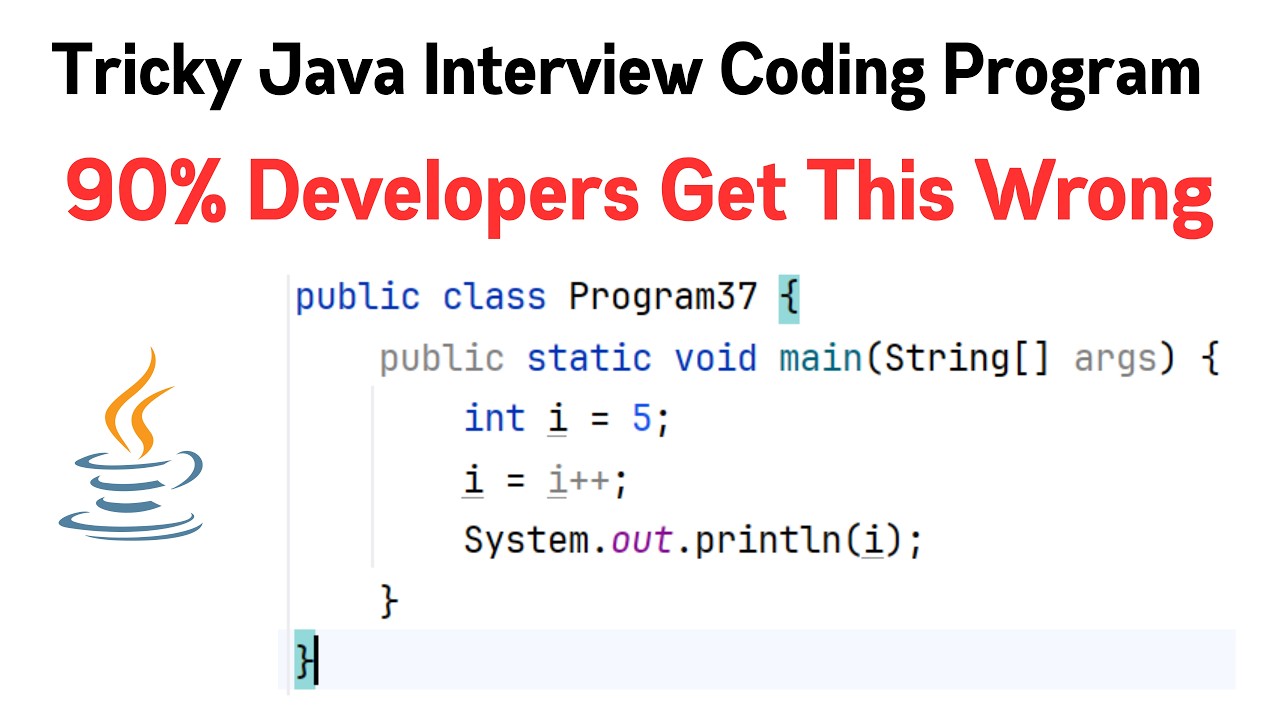 Tricky Java Interview Program | What is the Output of i = i++? | 90% Developers Get This Wrong