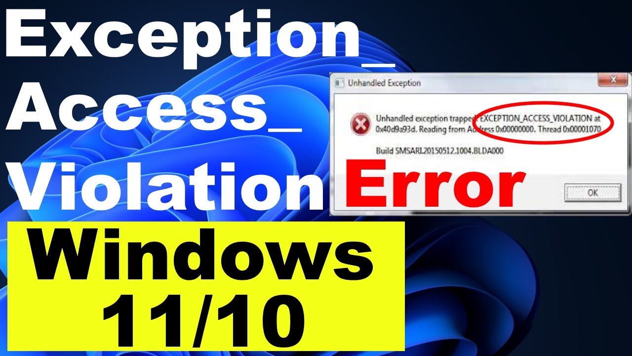 Exception Access Violation Error on Windows 10 / 11 / Exception_Access_Violation Error