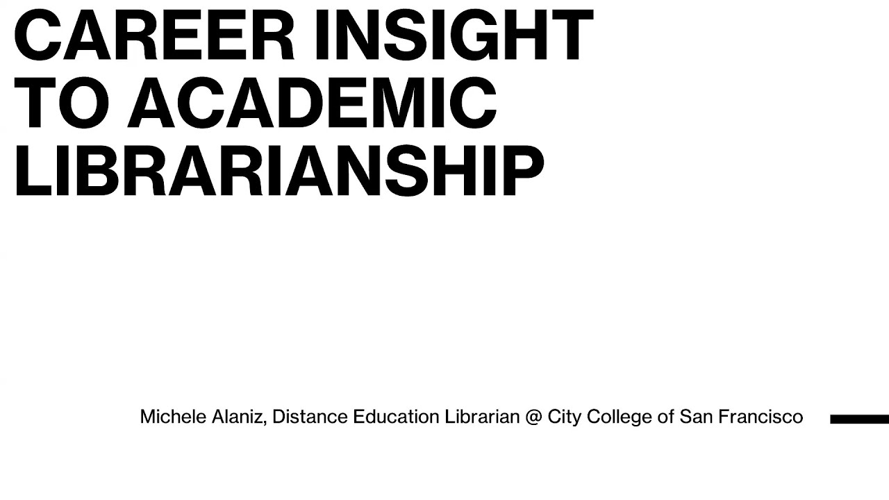 Career Insight to Academic Librarianship
