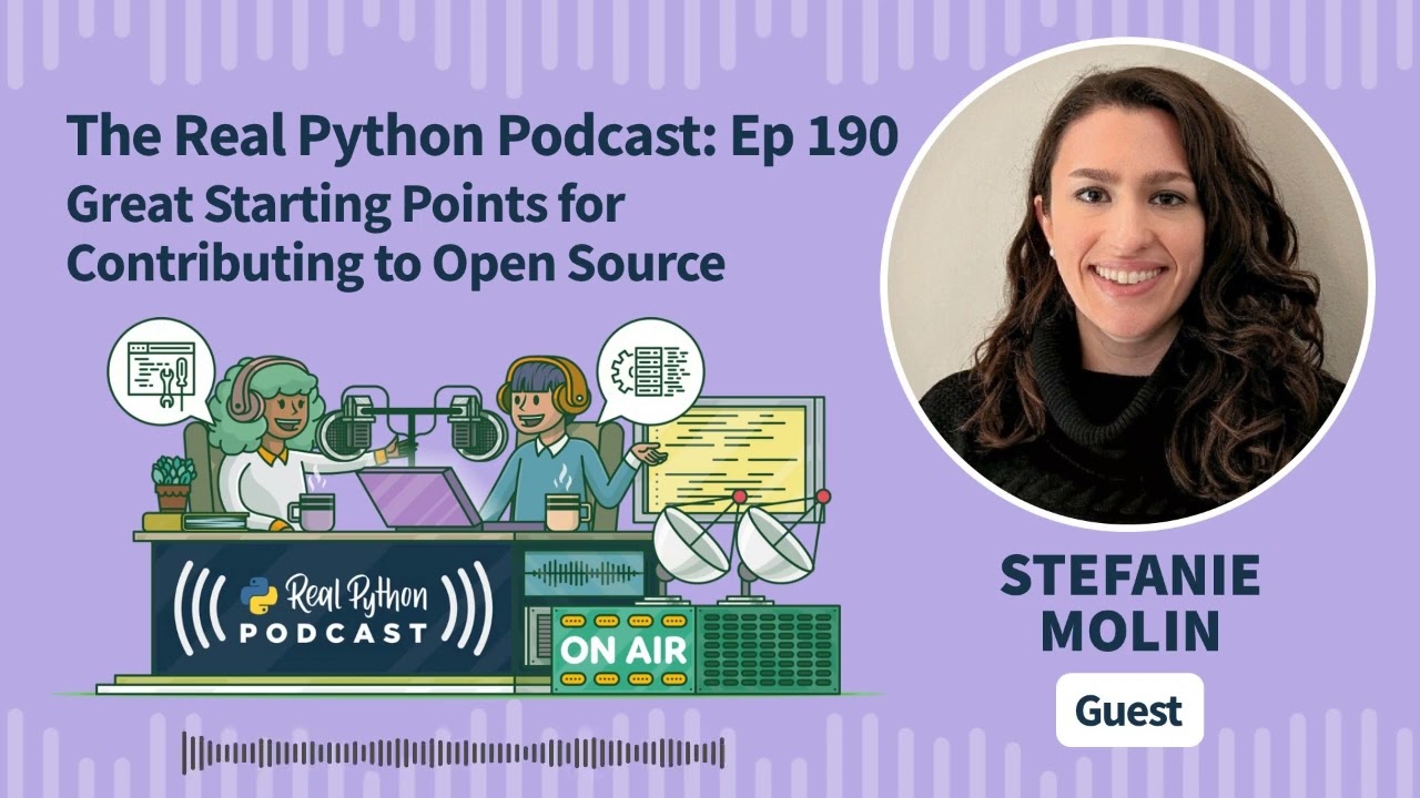 Great Starting Points for Contributing to Open Source | Real Python Podcast #190
