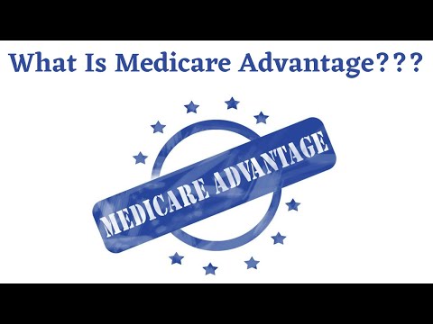 What Is Medicare Advantage???